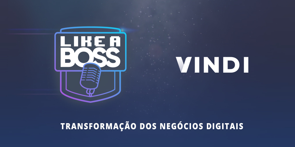 Like a Boss - A transformação dos negócios digitais
